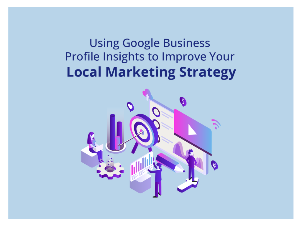 Google Business Profile SEO Insights to Improve Local Marketing Strategy
